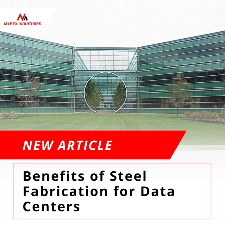 Benefits of Steel Fabrication for Data Centers - Myrex Industries